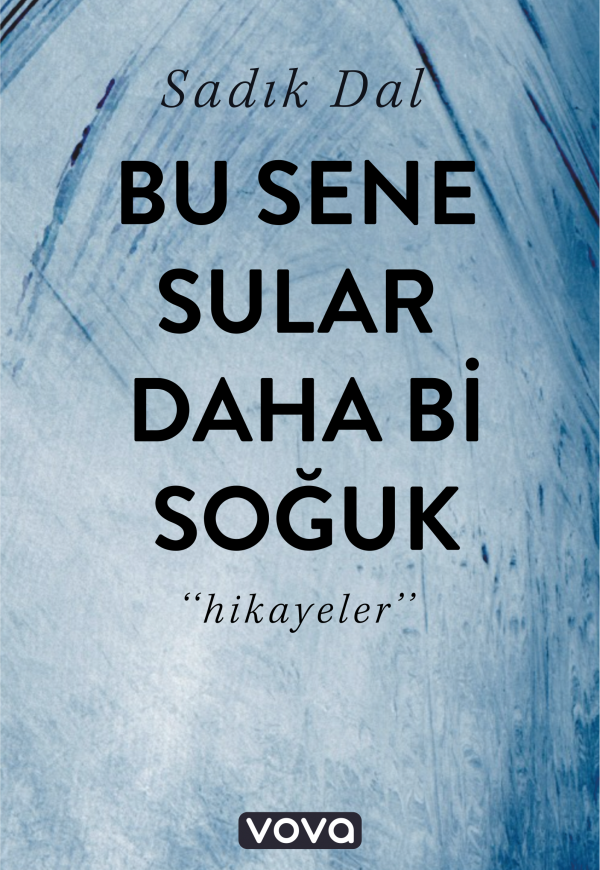 Bu Sene Sular Daha Bi Soğuk - Sadık Dal